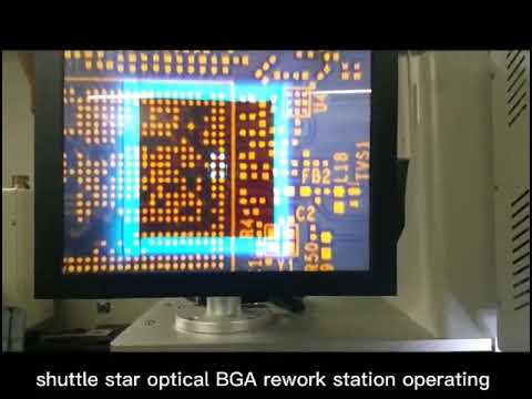 Shuttle star bga rework station for IC BGA rework process