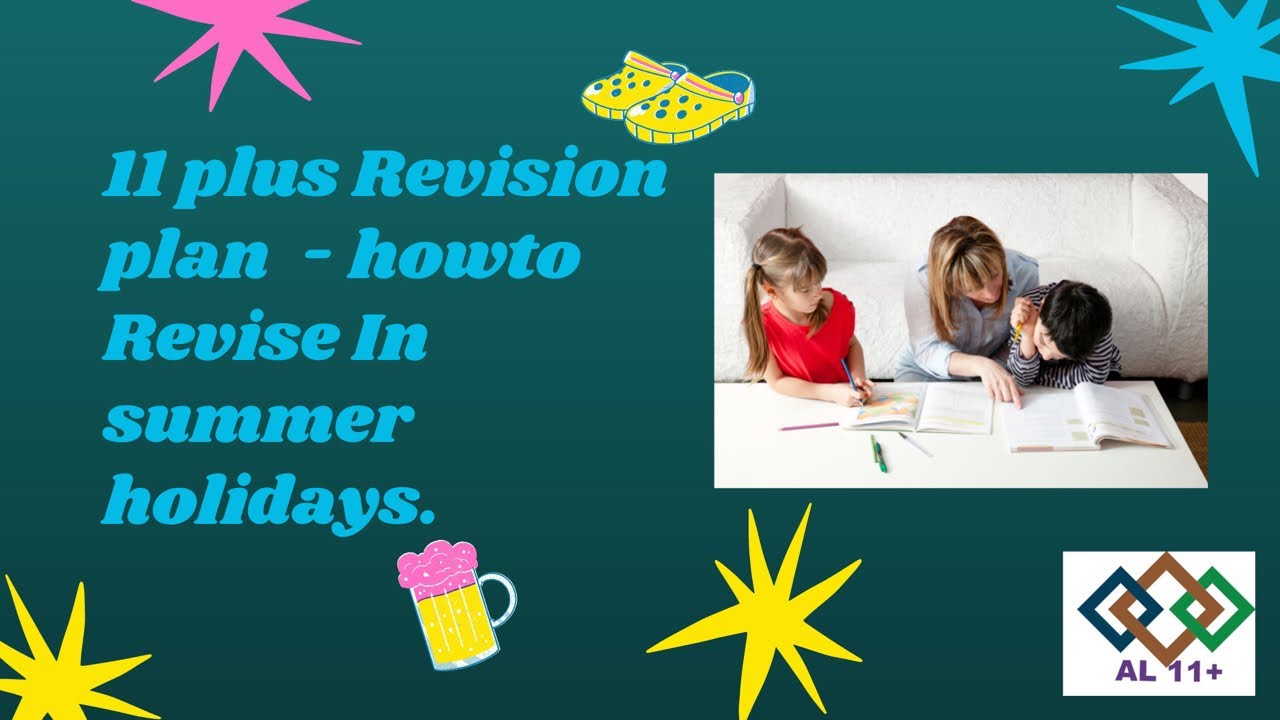11 PLUS Revision Plan - How to Revise in Summer Holidays .#11plus - YouTube