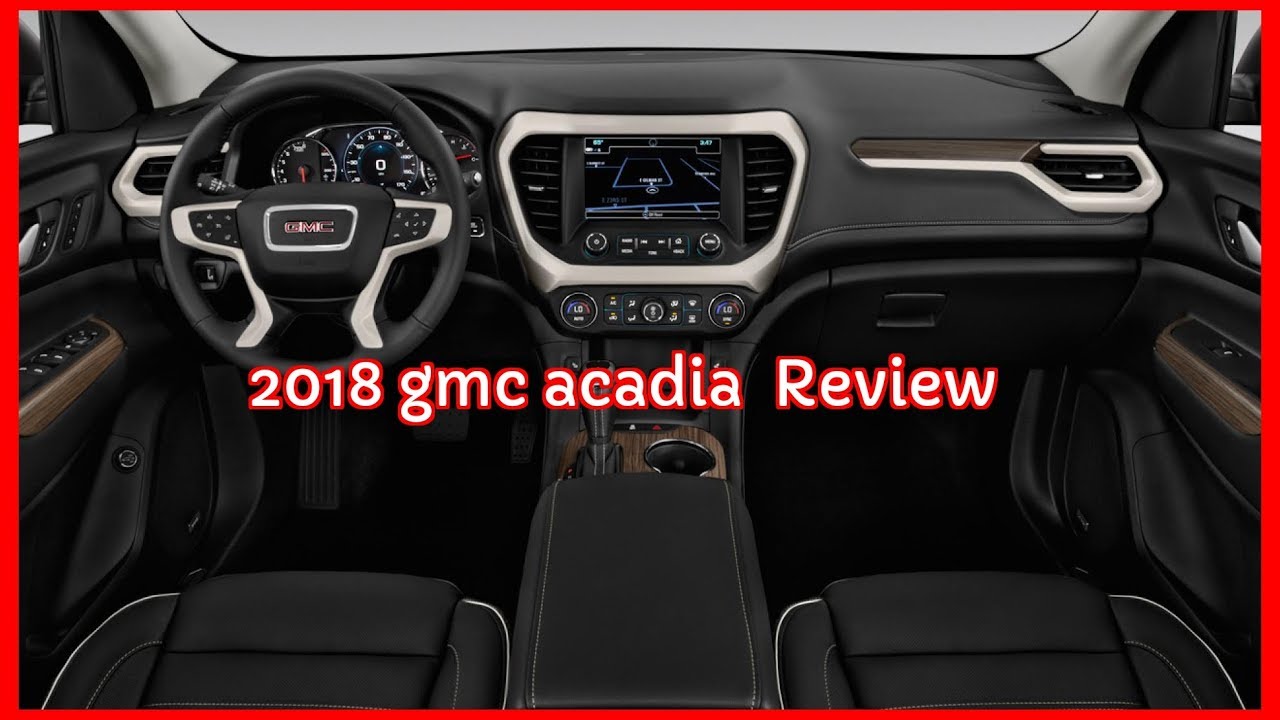 AMAZING ! 2018 GMC Acadia Review - YouTube