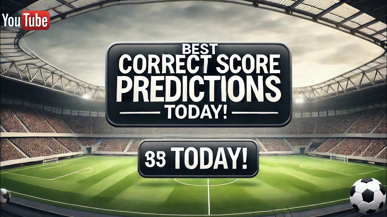 KAREGESA:"🔥 BEST CORRECT SCORE PREDICTIONS! 💰 (100% Analysis)" - YouTube