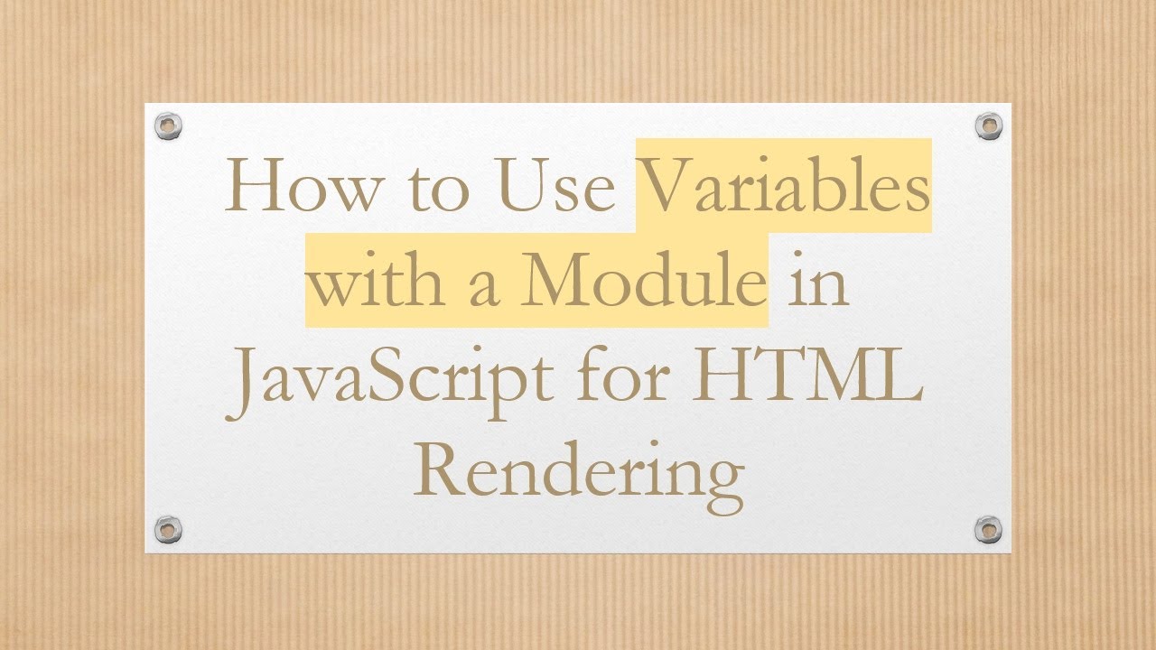 How To Use Variables With A Module In Javascript For Html Rendering 8872