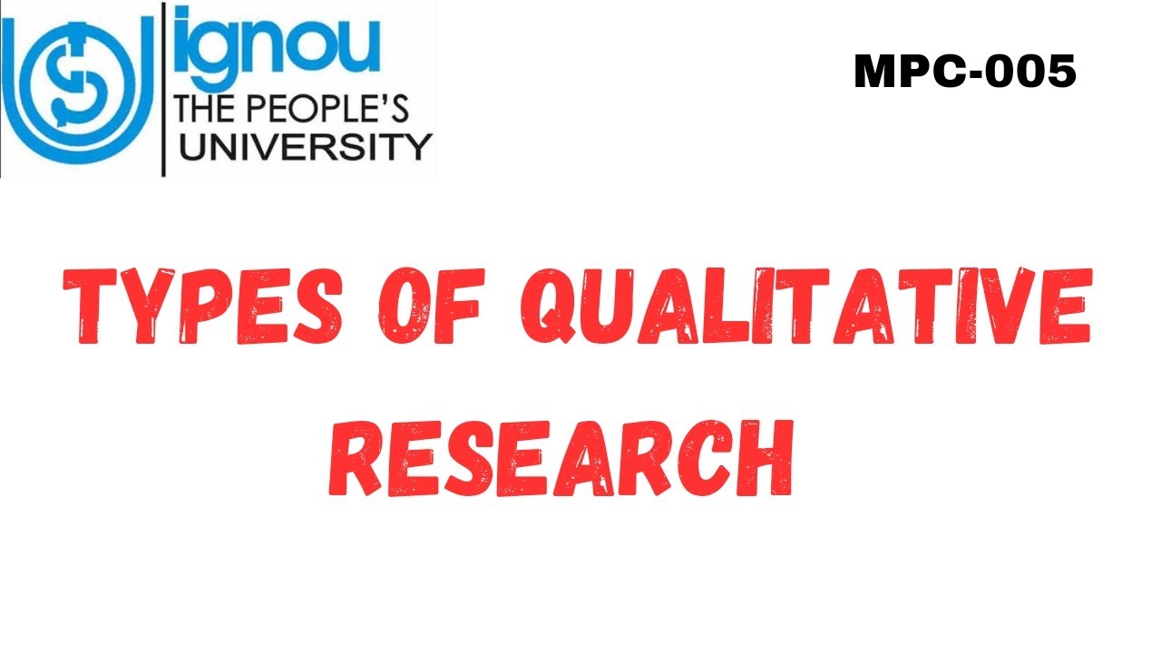 Types of Qualitative Research (MPC-005) - YouTube