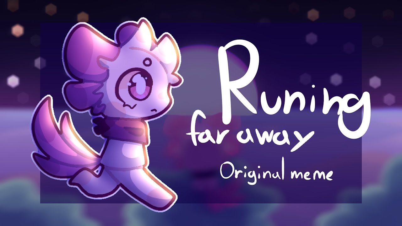 Runing far away // original (unfinished) animation meme - YouTube