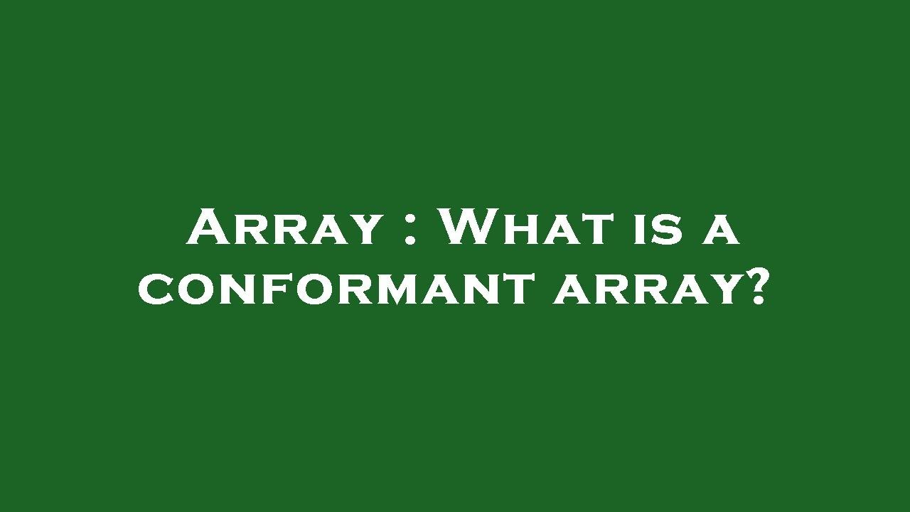 Array : What is a conformant array? - YouTube