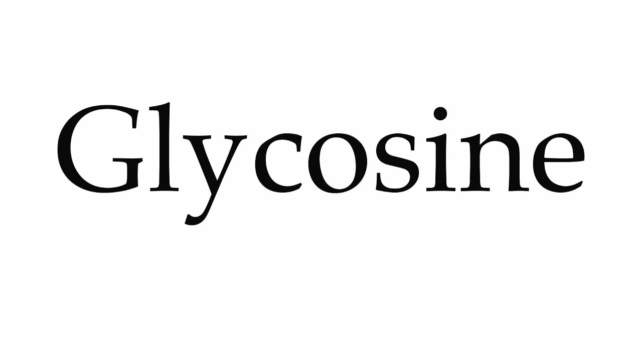 How to Pronounce Glycosine - YouTube