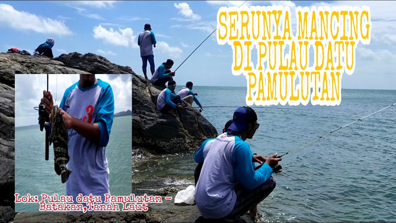 MANCING DI PULAU DATU PAMULUTAN "PANTAI BATAKAN" KAL-SEL - YouTube