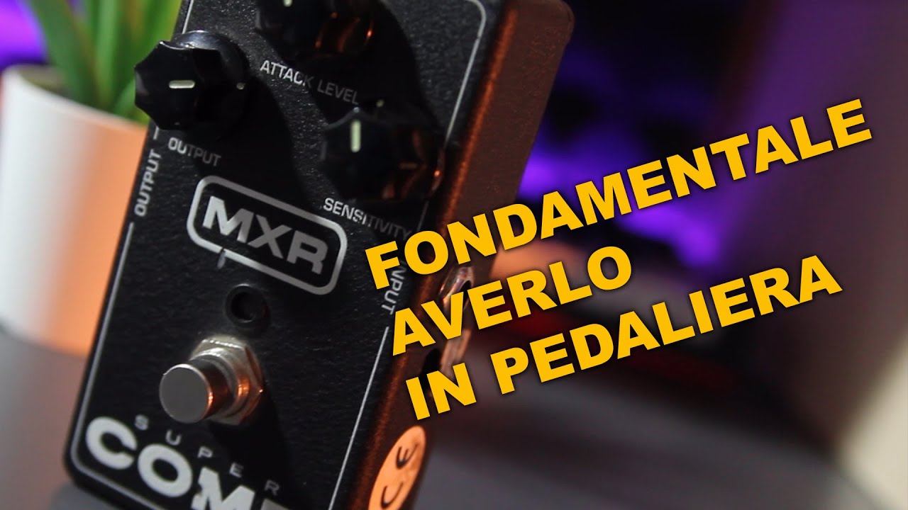IL COMPRESSORE! AMICO DI NOI CHITARRISTI? MXR Super Comp - YouTube