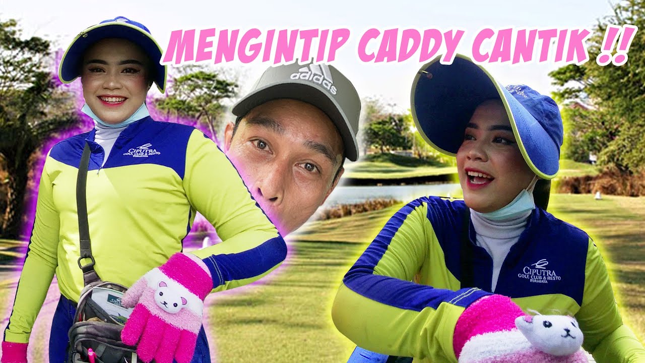 MENGINTIP CADDY CANTIK CIPUTRA GOLF SURABAYA || CADDY ON GOLF COURSE ...