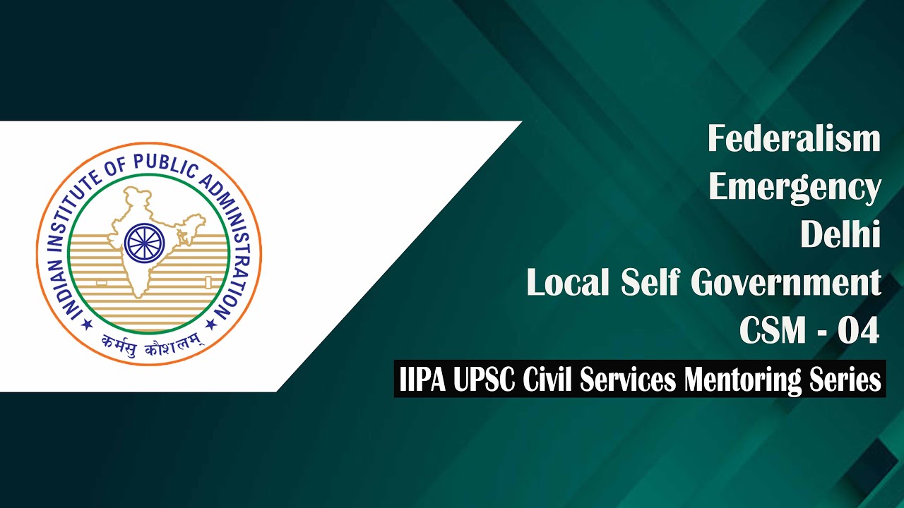 IIPA UPSC Mentoring Series l Federalism / Emergency / Delhi / Local ...