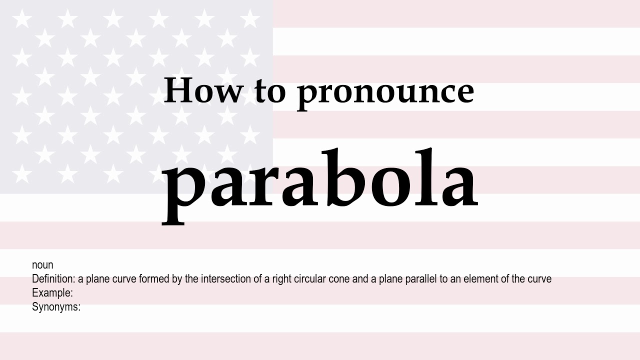 How to pronounce 'parabola' + meaning - YouTube