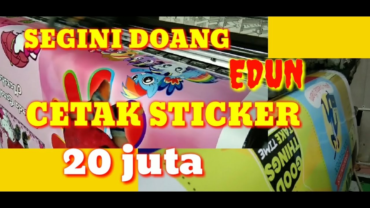 Cetak sticker sampe 20 juta - YouTube