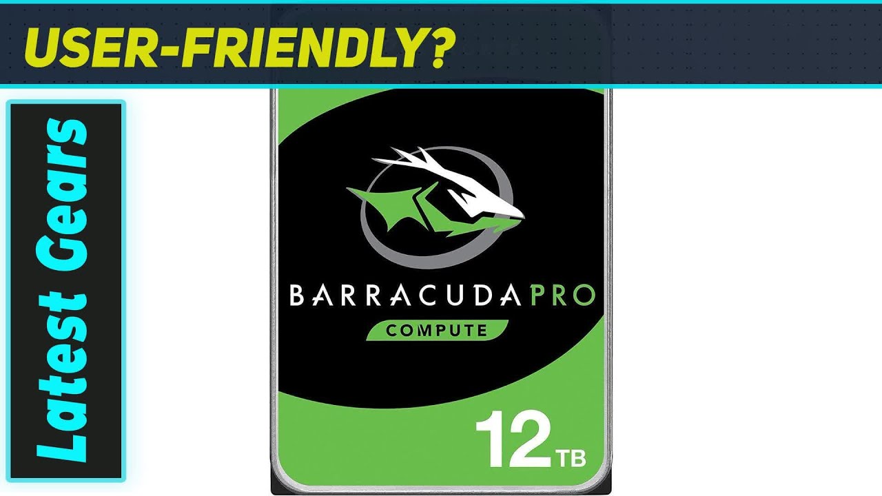Seagate BarraCuda Pro 12TB: The Ultimate Storage Solution - YouTube