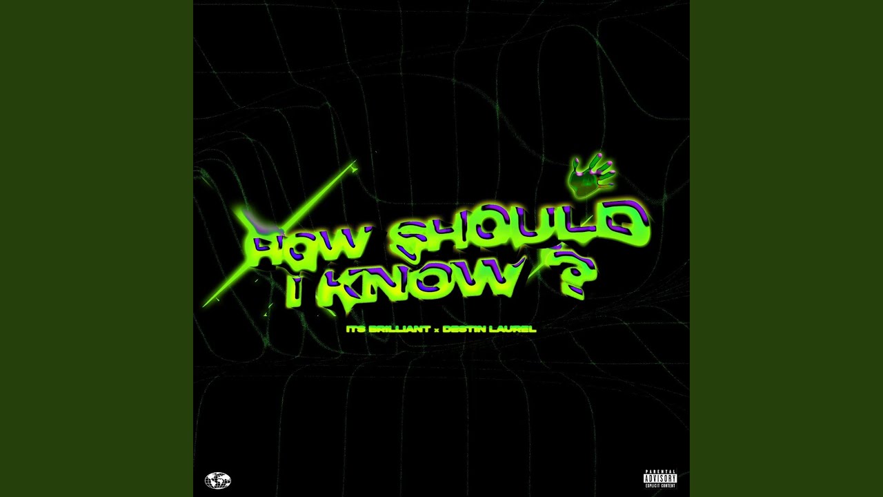 How Should I Know (feat. Destin laurel) - YouTube