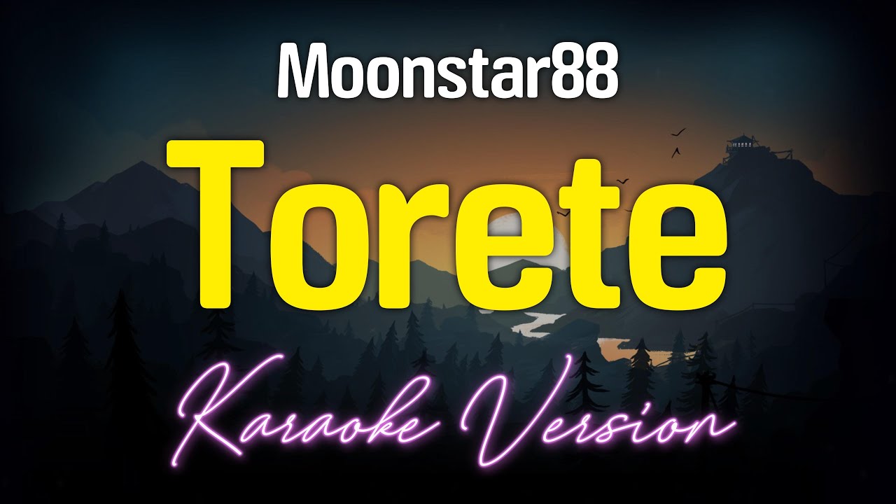 Torete - Moonstar88 (KARAOKE) - YouTube