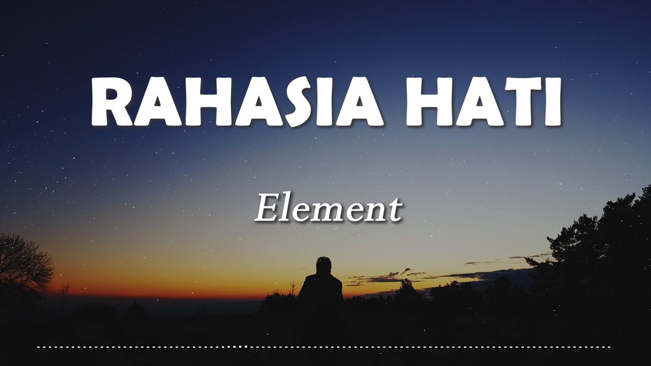 Element - Rahasia Hati (Official Music) Lyrics - YouTube