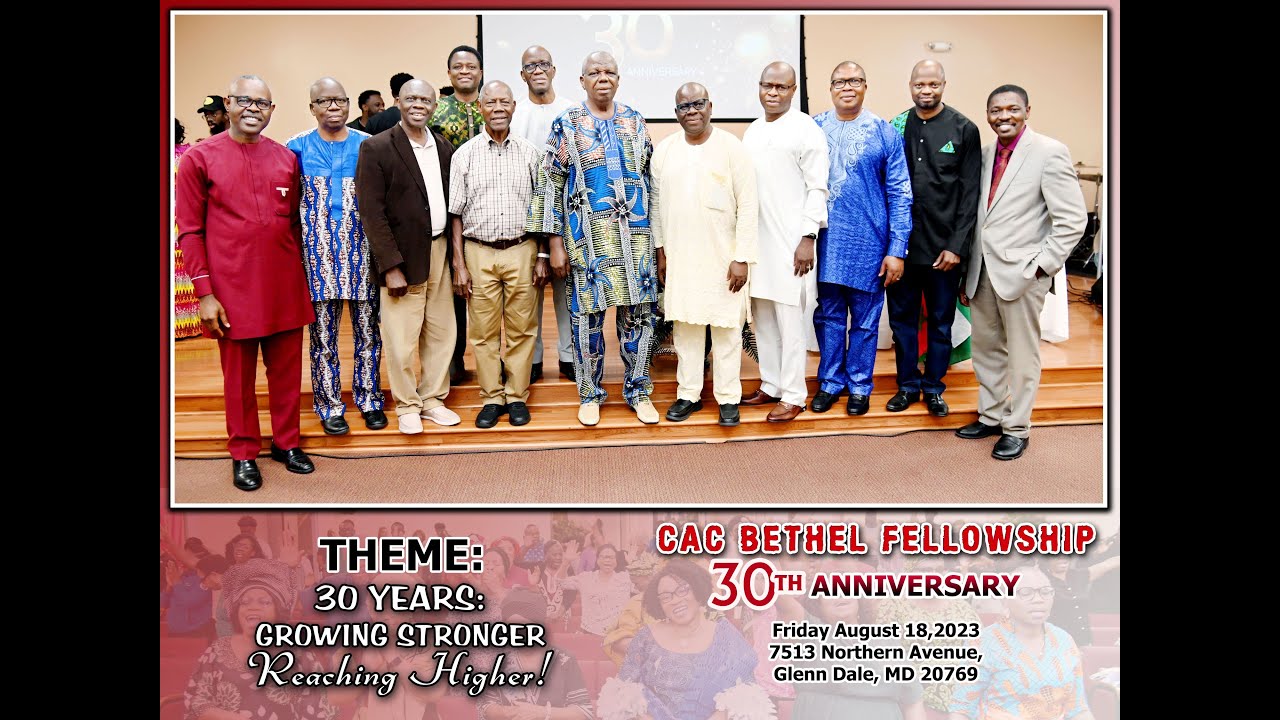 CAC Bethel Fellowship - Theme: 30 Years Growing Stronger Reaching ...