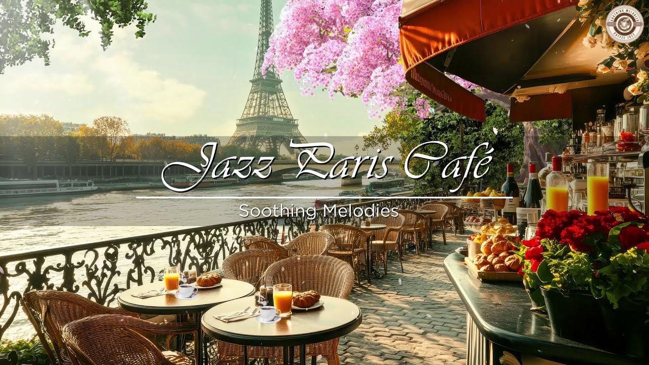 Springtime Jazz In Paris Café 🌸 Elegant Instrumentals For Work, Study ...