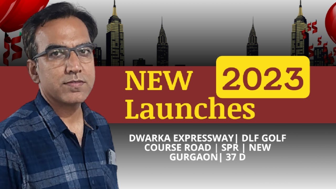 New launches - 2023| Dwarka Expressway| DLF Golf Course Extn Road| SPR ...