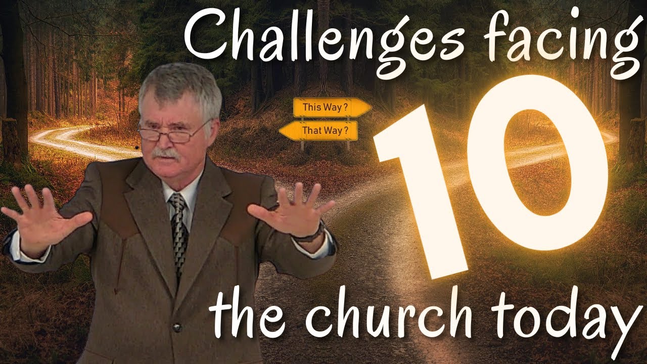 10 Challenges facing the church today I Grace Bible Church - YouTube