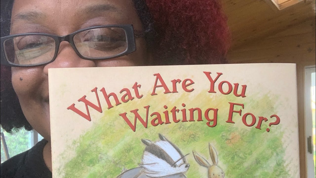 Read Out Loud: What Are You Waiting For? - YouTube