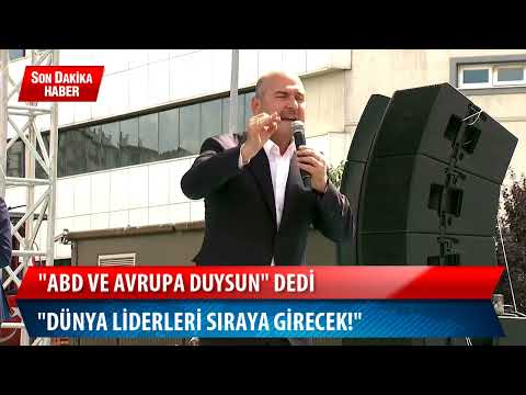 İçişleri Bakanı Soylu: 2023'te Dünya Liderleri Erdoğan'ın Önünde Sıraya Girecekler!
