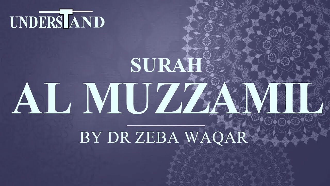 73) Surah Al Muzzammil (AYAT 1-20) LEC-1 By Dr Zeba Waqar (Translation ...
