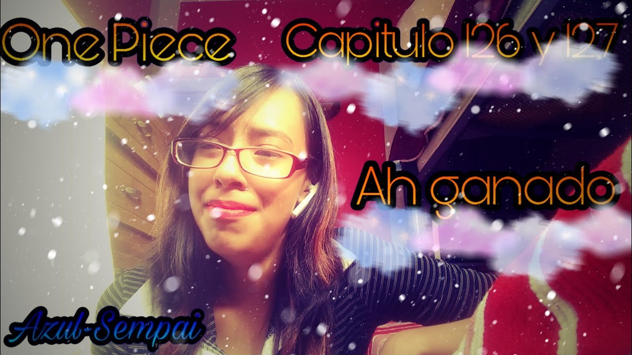 One Piece Capítulo 126 y 127 "Ah ganado" Video Reacción - YouTube