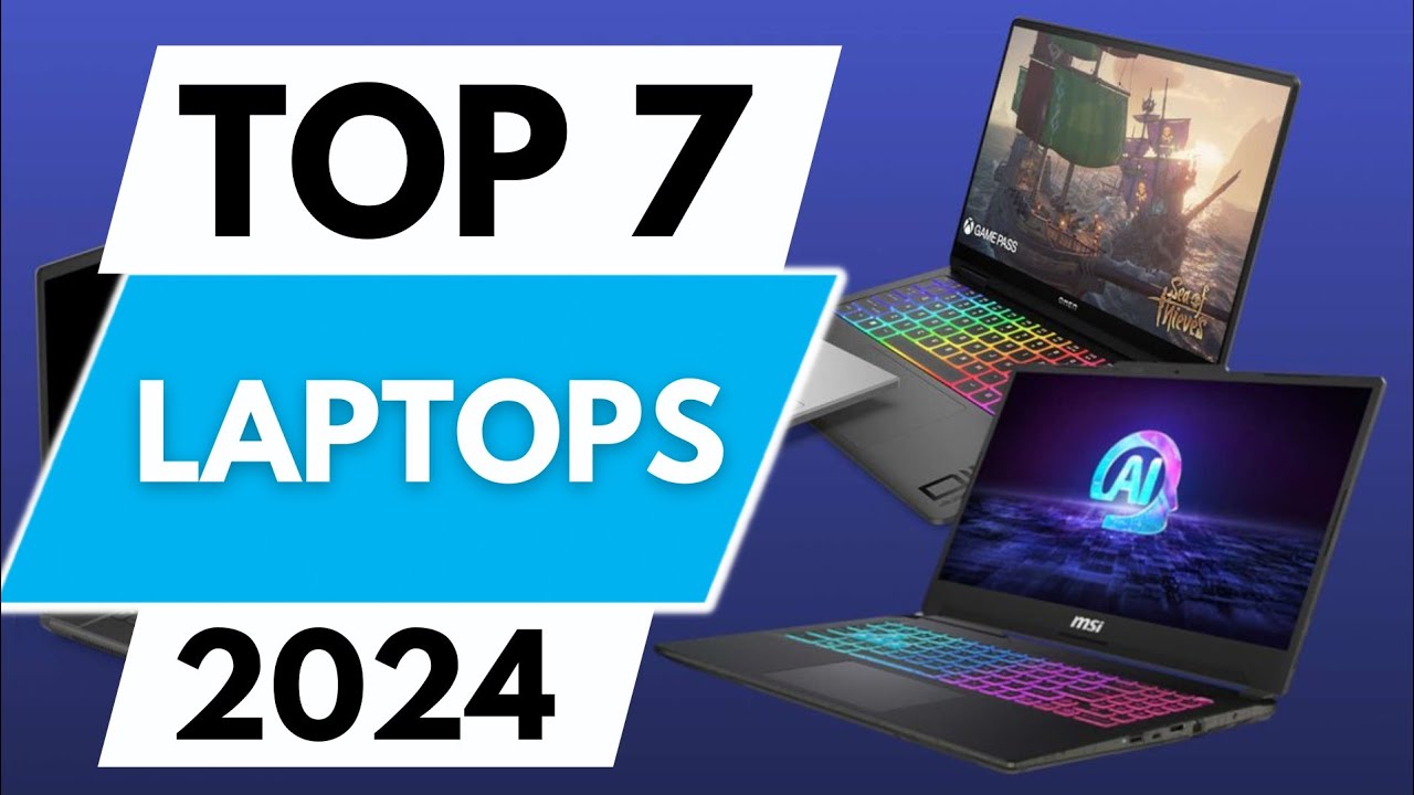 Top 7 Best Laptops in 2024 - YouTube