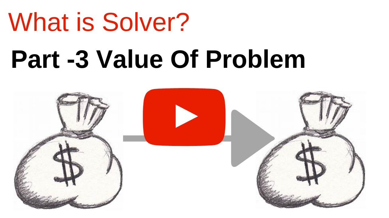 What is Solver (Part 3 - Value Of problems) - YouTube