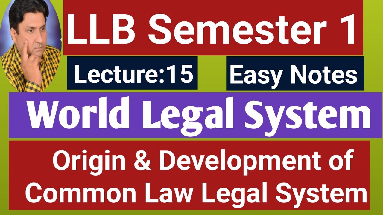 LLB 4 Year Semester 1 World Legal System| Origin and Development of ...