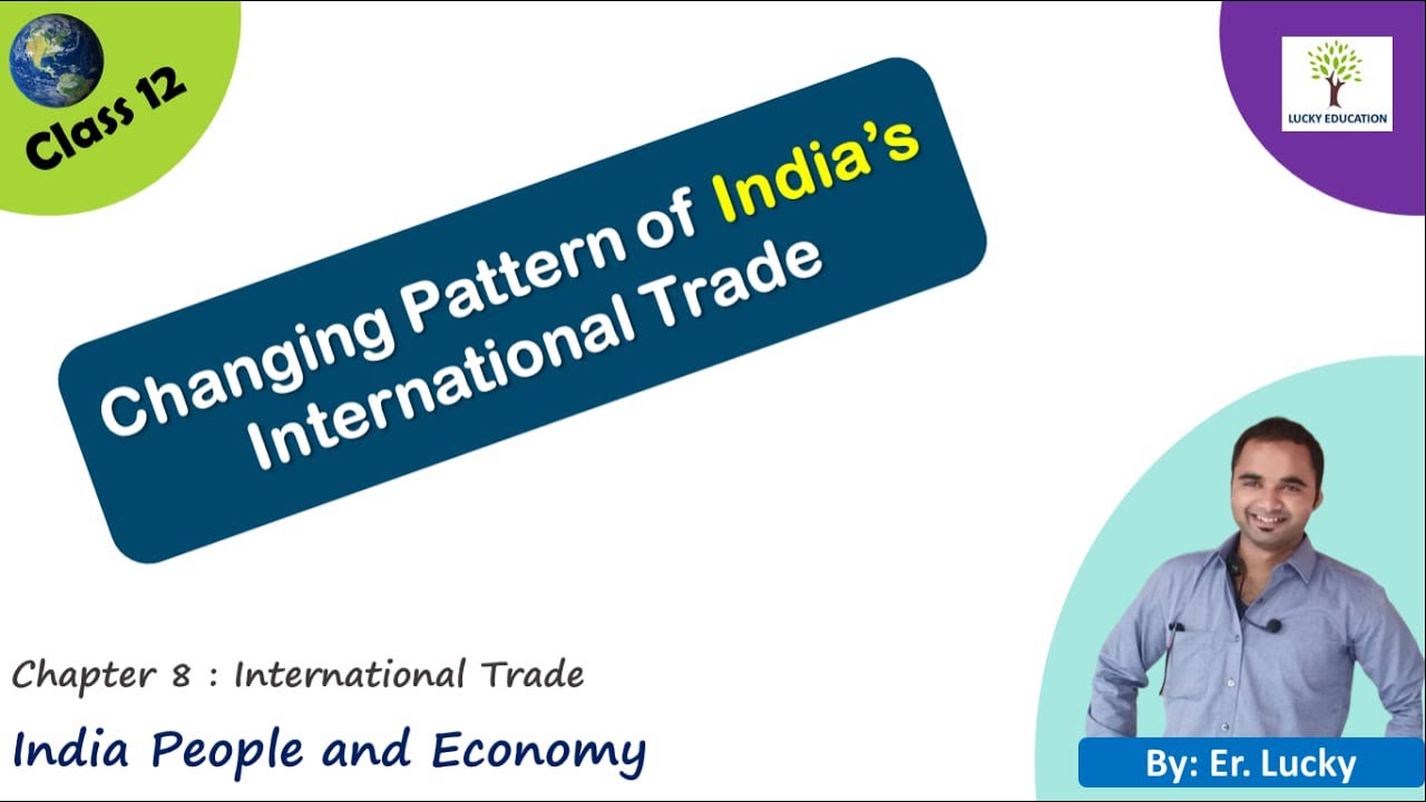 Changing Pattern of India’s International Trade - Class 12 Geography ...