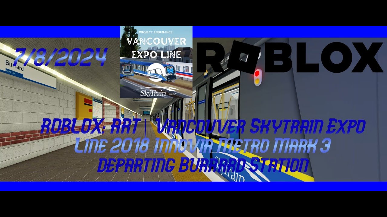 7/8/2024 - ROBLOX: ART | Vancouver Skytrain Expo Line - 2018 Innovia ...