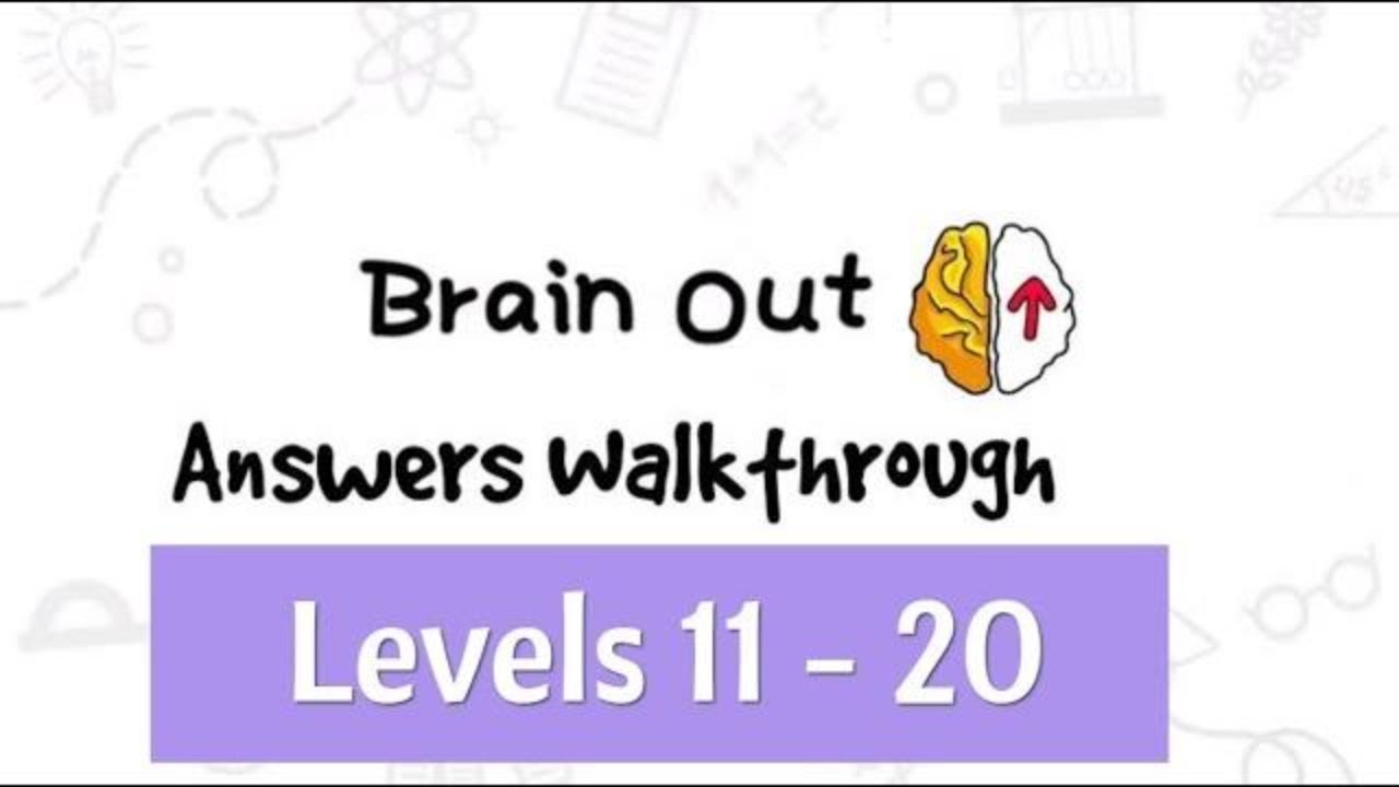 Brain out level 11, 12, 13, 14, 15, 16, 17, 18, 19, 20 answers! - YouTube