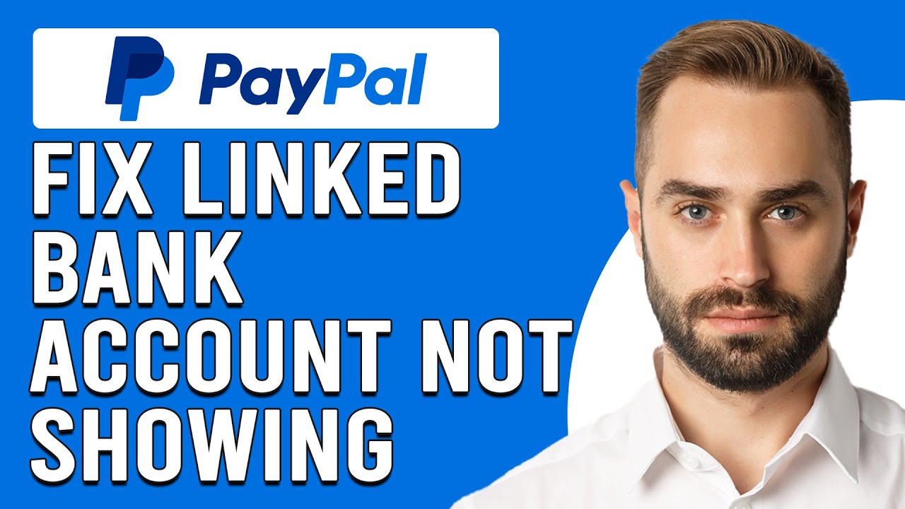 How To Fix PayPal Linked Bank Account Not Showing (Easy Solutions To ...