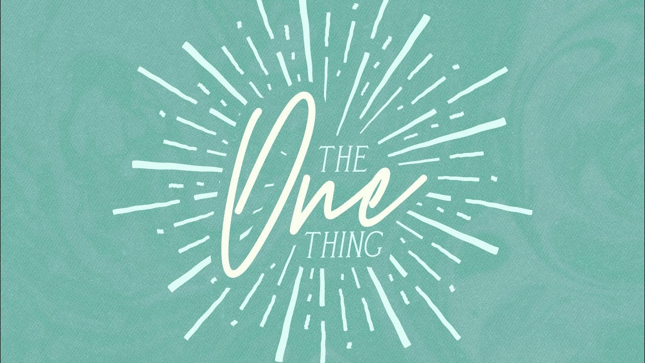 "The One Thing" Week 4: "One Thing I Do" (6.11.23) - YouTube