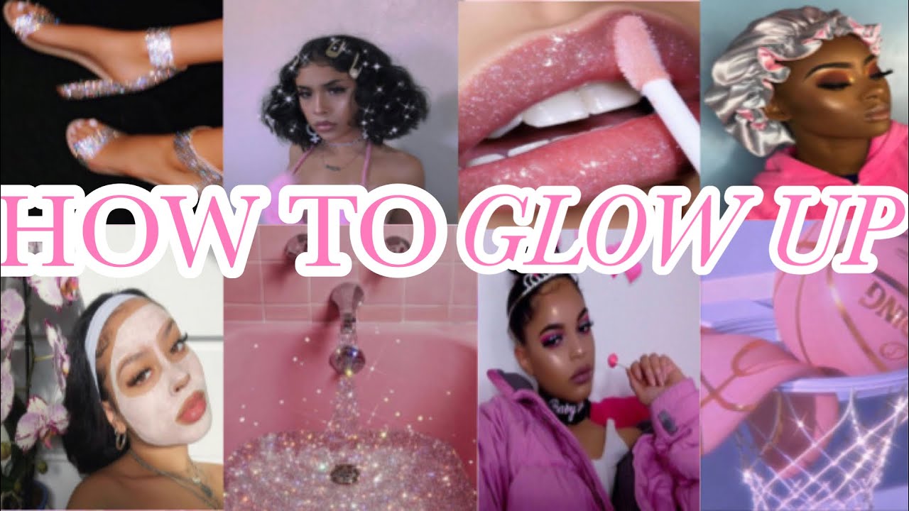 HOW TO HAVE AN ULTIMATE GLOW UP | glo up for 2021 - YouTube