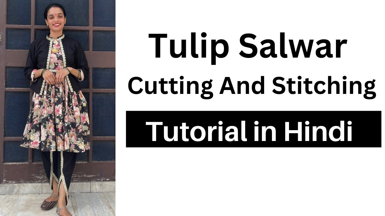 Tulip Salwar ki Cutting and Stitching | Tulip Salwar Design | Tulip ...