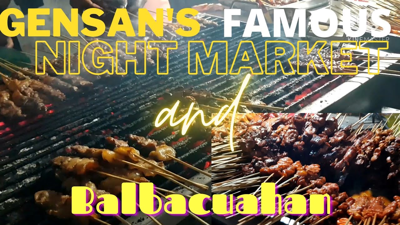 GENSAN's Famous NIGHT MARKET and BALBACUAHAN : The best in town - YouTube