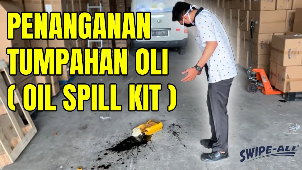 Penanganan Tumpahan Oli ( Oil Spill Kit ) - Swipe All - YouTube
