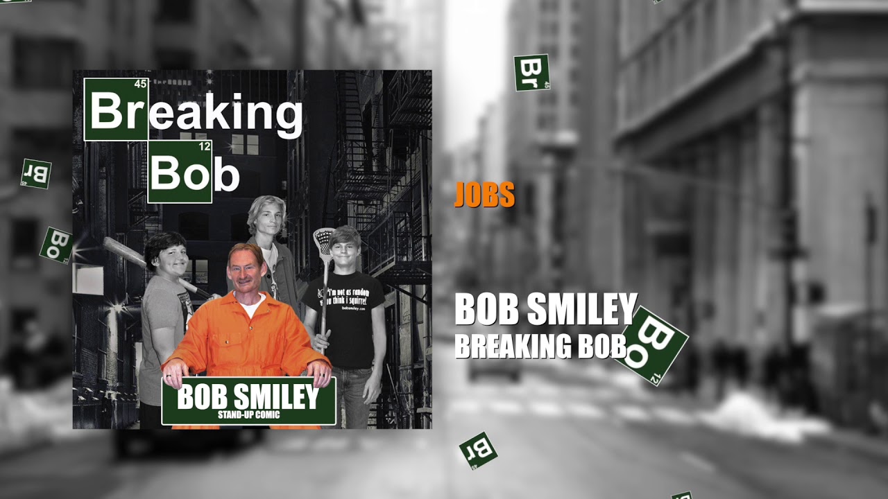 Jobs | Breaking Bob | Bob Smiley - YouTube