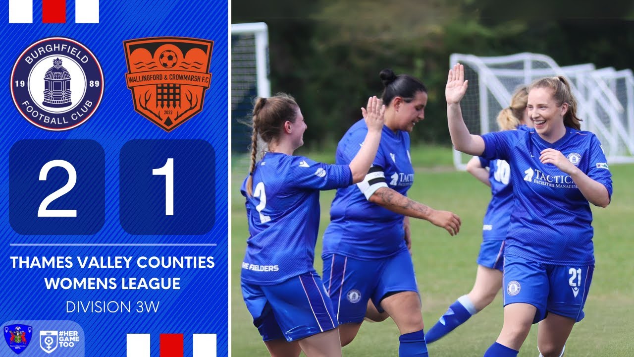 BURGHFIELD (LADIES FIRSTS) 2-1 WALLINGFORD & CROWMARSH | Late winner ...