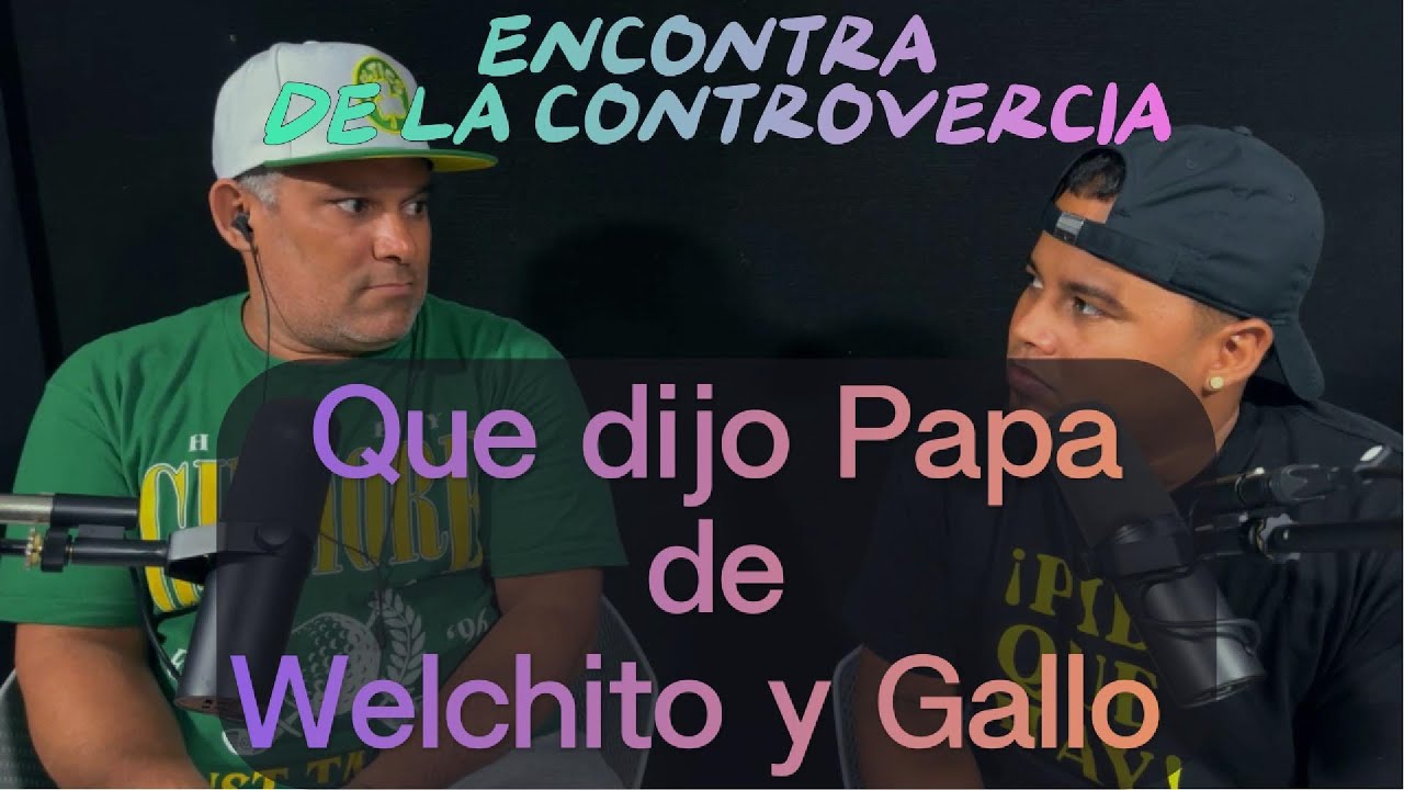 Papa opina sobre Gallo,Welchito y Nemesis - YouTube