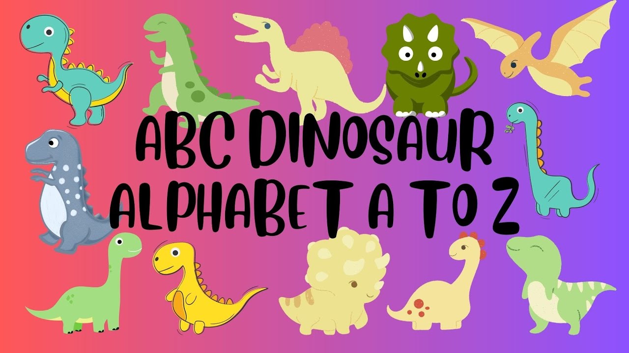 ABC DINOSAURS ALPHABETS A TO Z | ABC DINO FOR KIDS | DINOSAUR ALPHABETS ...