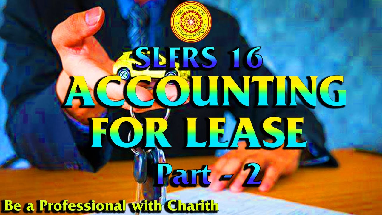 SLFRS 16 Accounting for Lease in The Books of Lessee in Sinhala Part 2 ...