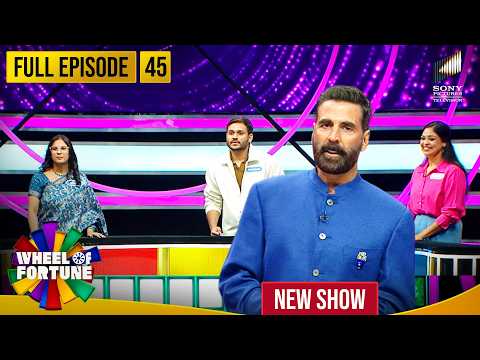 Akshay Kumar | EP 45 | Pehla 1 Lakh किसने जीता? | Wheel of Fortune