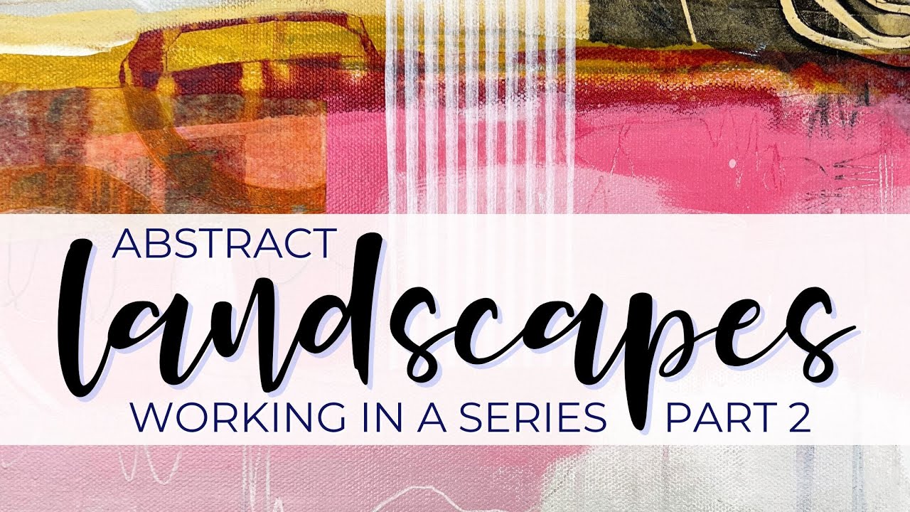Abstract Landscapes PART 2 - Adding Collage to a Series of Paintings # ...