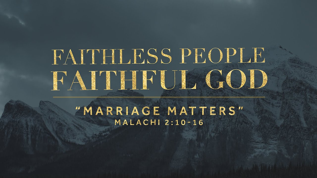 March 8 | 8:30 AM | Marriage Matters: Malachi 2:10-16 - YouTube
