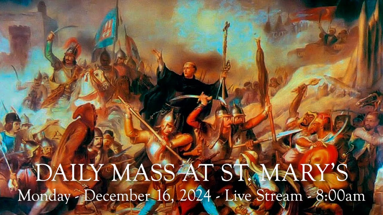 Daily Mass at St. Mary's - Monday, December 16, 2024 - 8:00 am - YouTube
