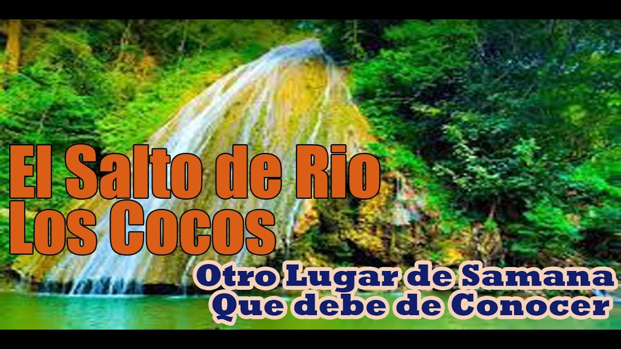 Conociendo el Salto de Río Los Cocos Samaná - YouTube