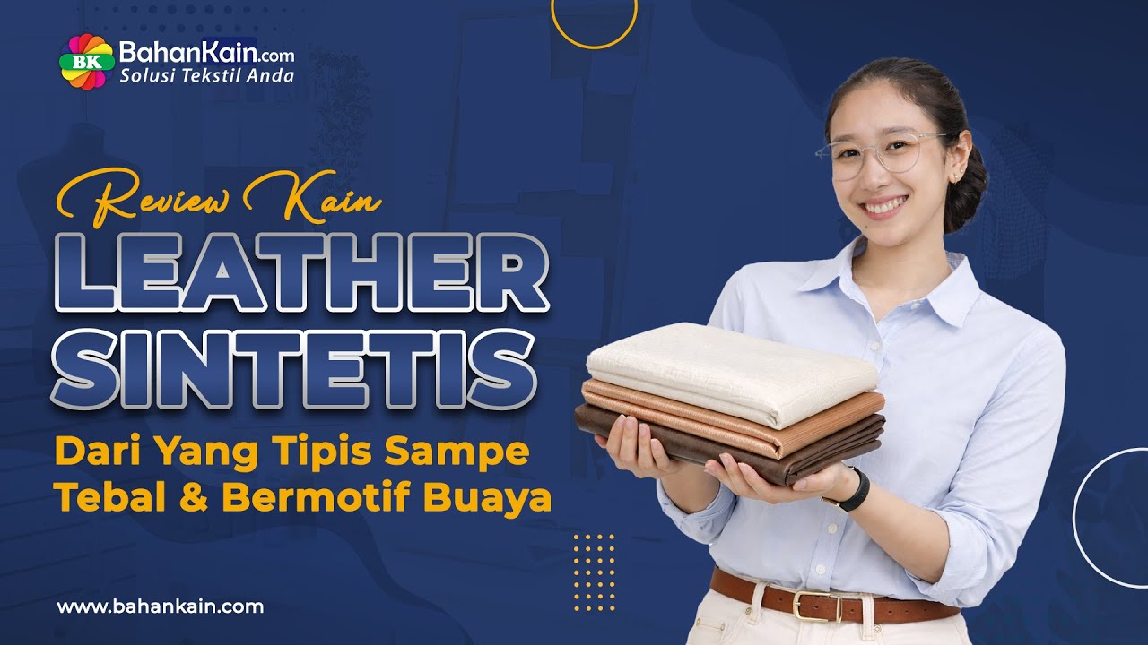 Review Kain Leather / Kulit Sintetis Dari Yang Tipis Hingga Tebal I ...